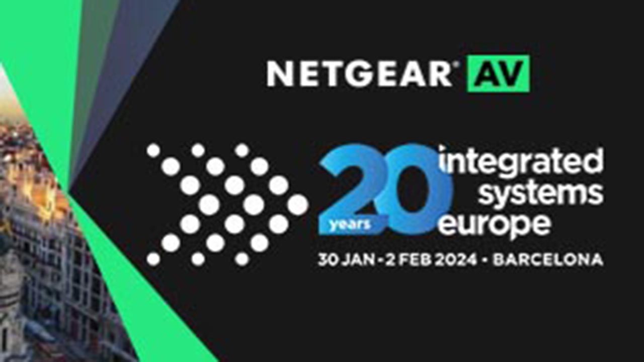 What’s new for ISE 2024 from NETGEAR AV?
